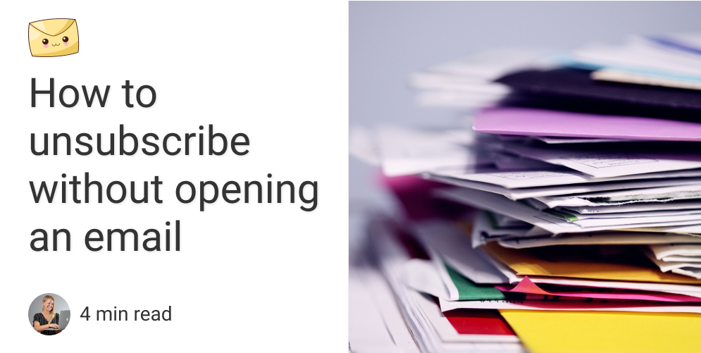 How to Unsubscribe from Emails Without Opening Them: A Quick Guide